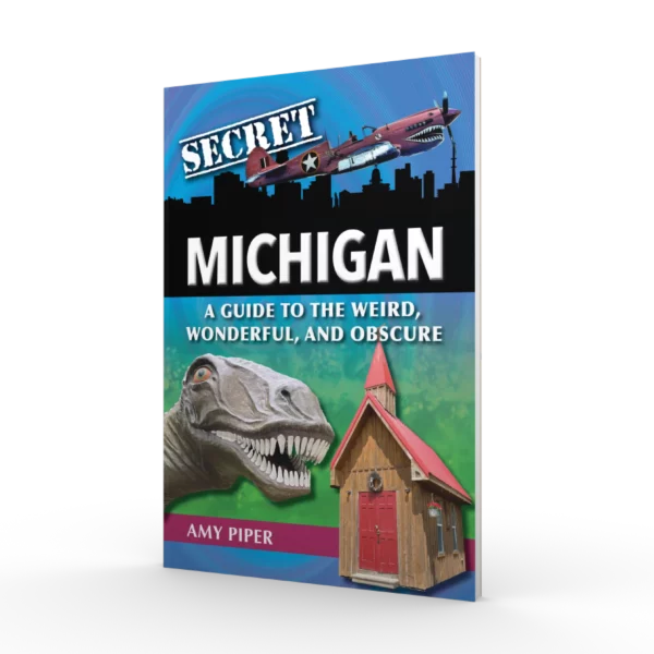 Secret Michigan: A Guide to the Weird, Wonderful, and Obscure – Reedy Press